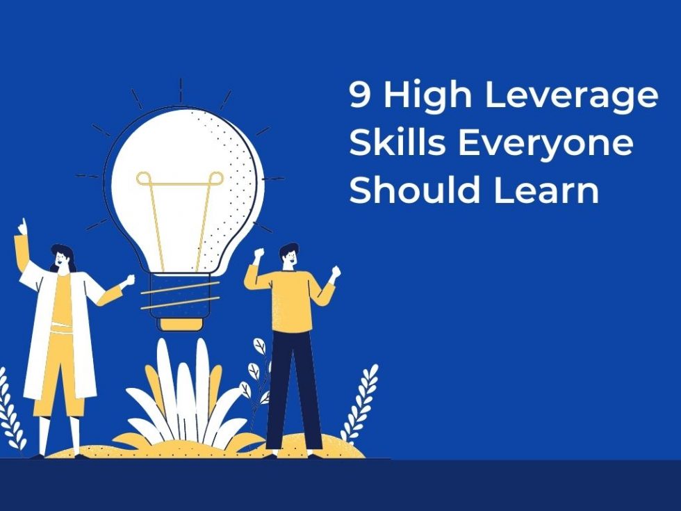 9 High Leverage Skills We Should All Learn (And Why Aren’t We Teaching ...