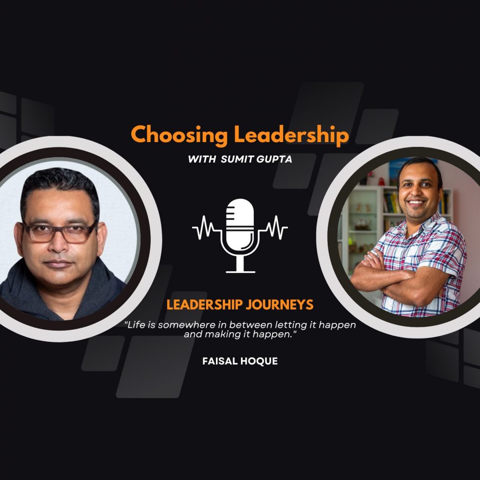 Leadership Journeys [45] – Faisal Hoque – “Life is somewhere in between ...