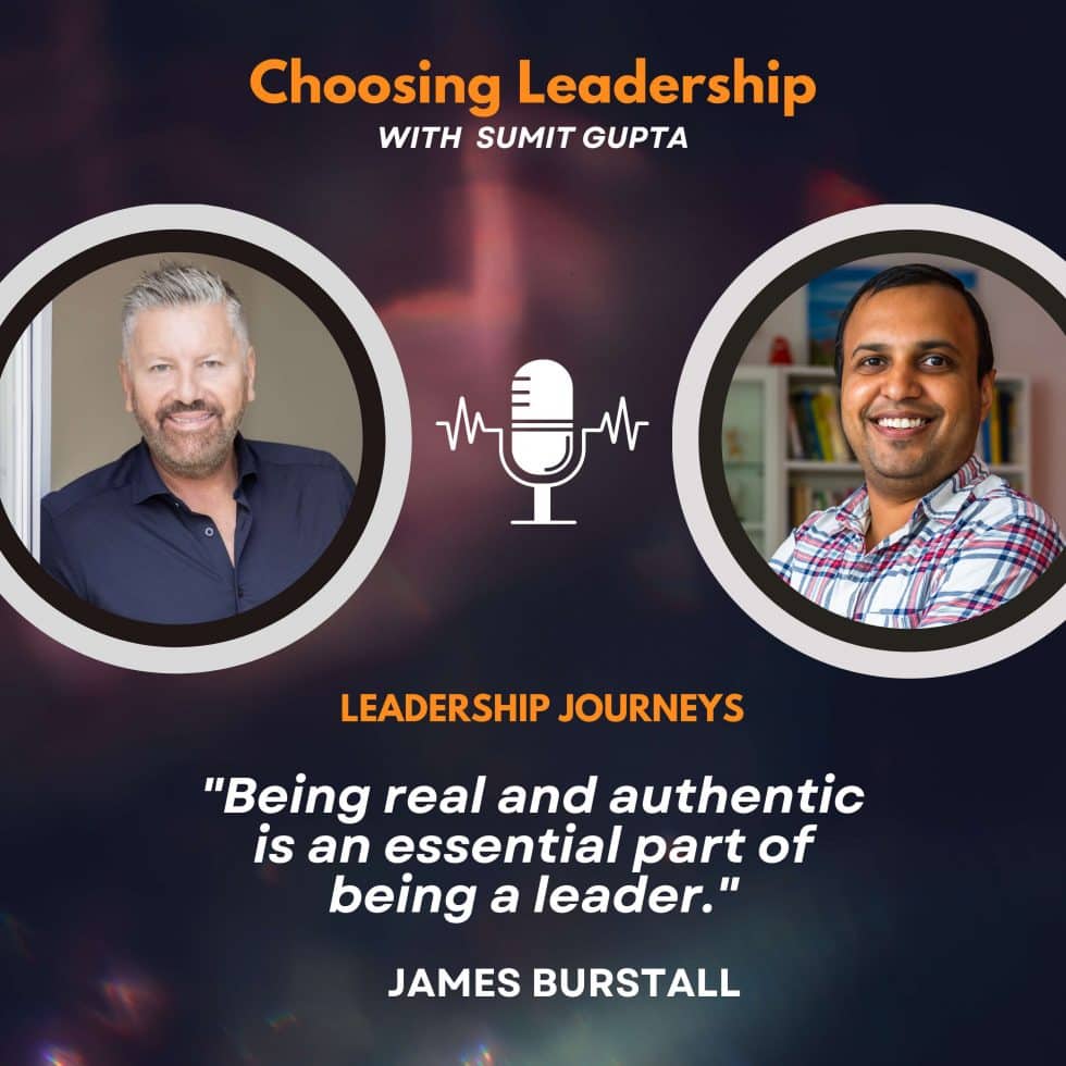 Leadership Journeys [174] – James Burstall – “Being real and authentic ...